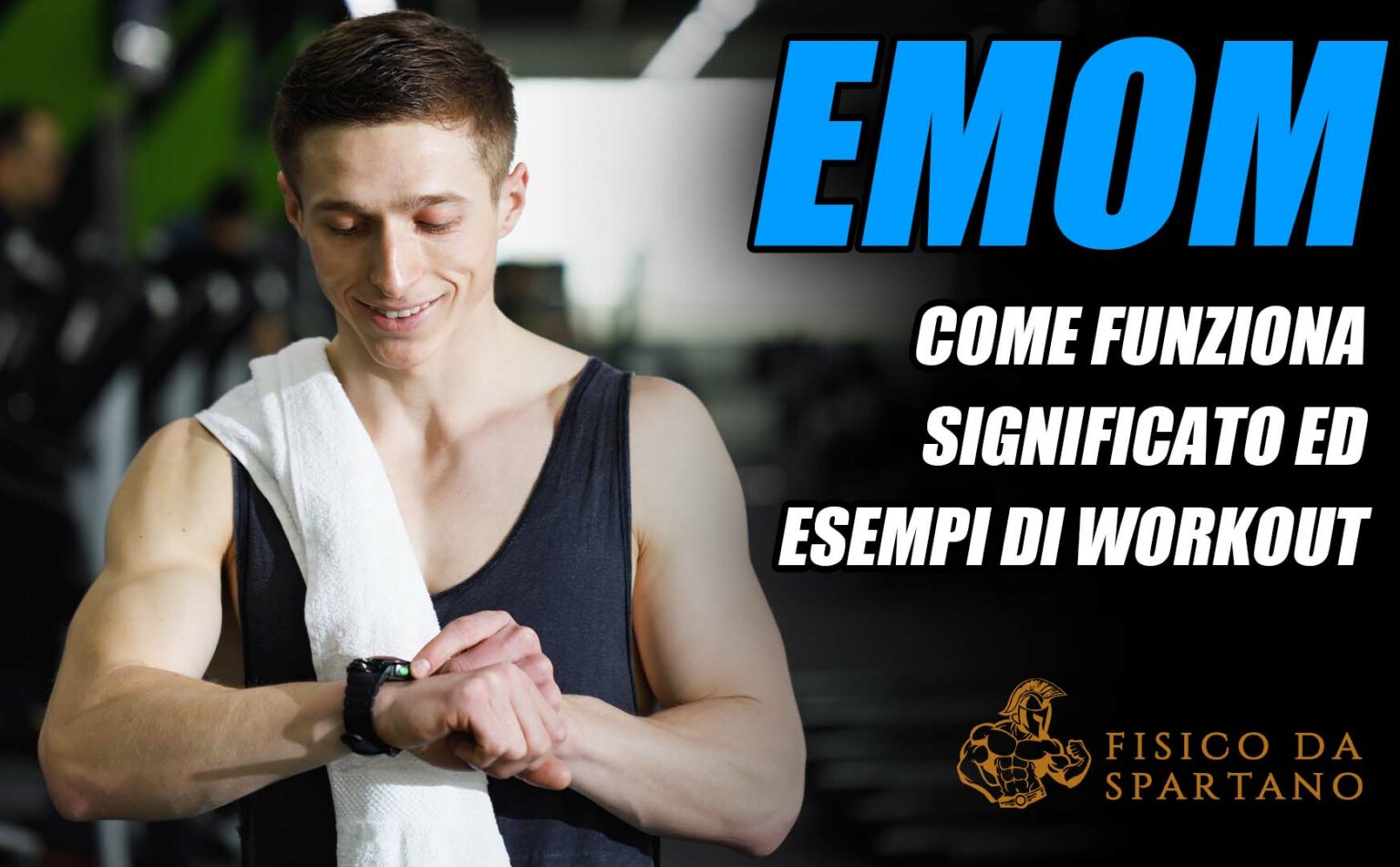 EMOM: Come funziona, significato e 2 esempi di workout - FdS